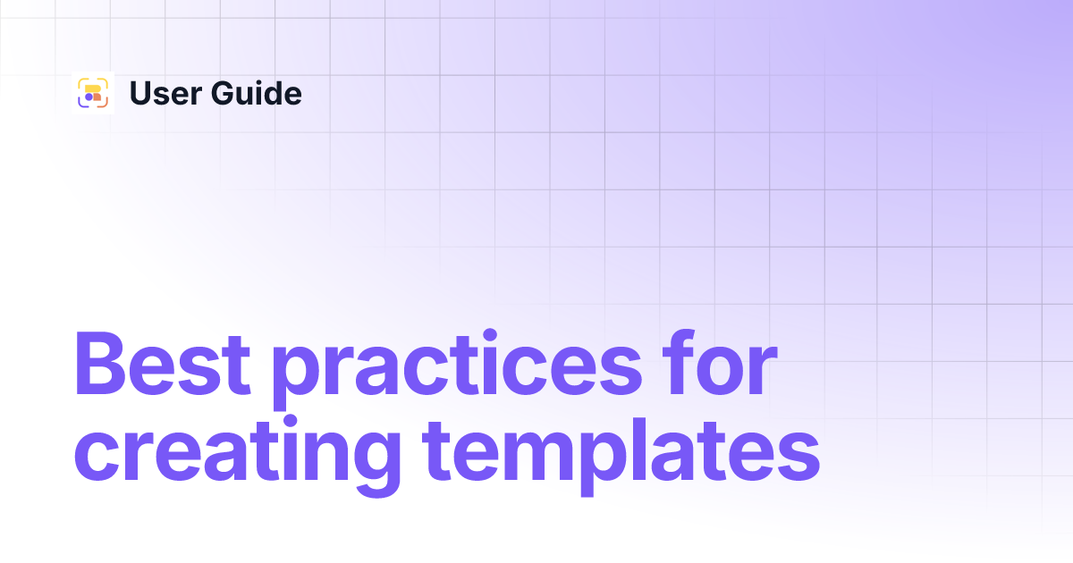 Best practices for creating templates | User Guide